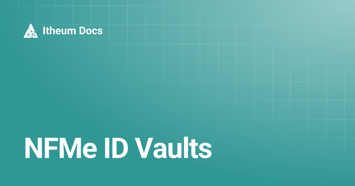 NFMe ID Vaults | Itheum Docs
