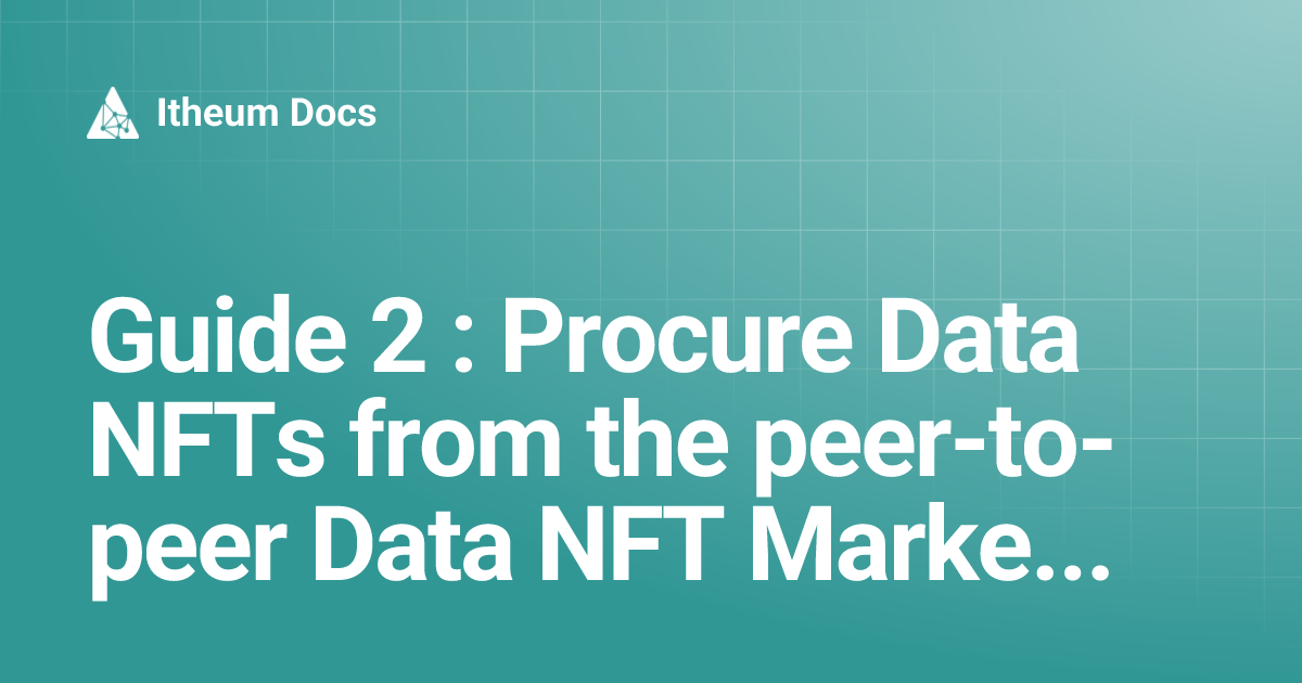 Guide 2 : Procure Data NFTs from the peer-to-peer Data NFT Marketplace on Astar Network | Itheum ...