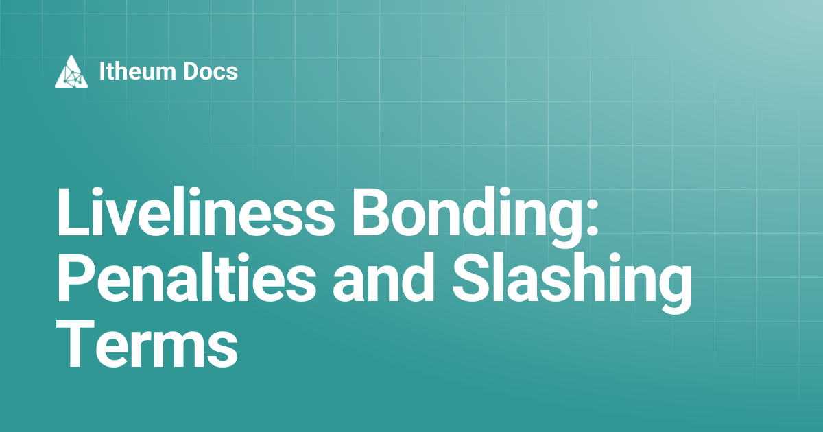 Liveliness Bonding: Penalties and Slashing Terms | Itheum Docs