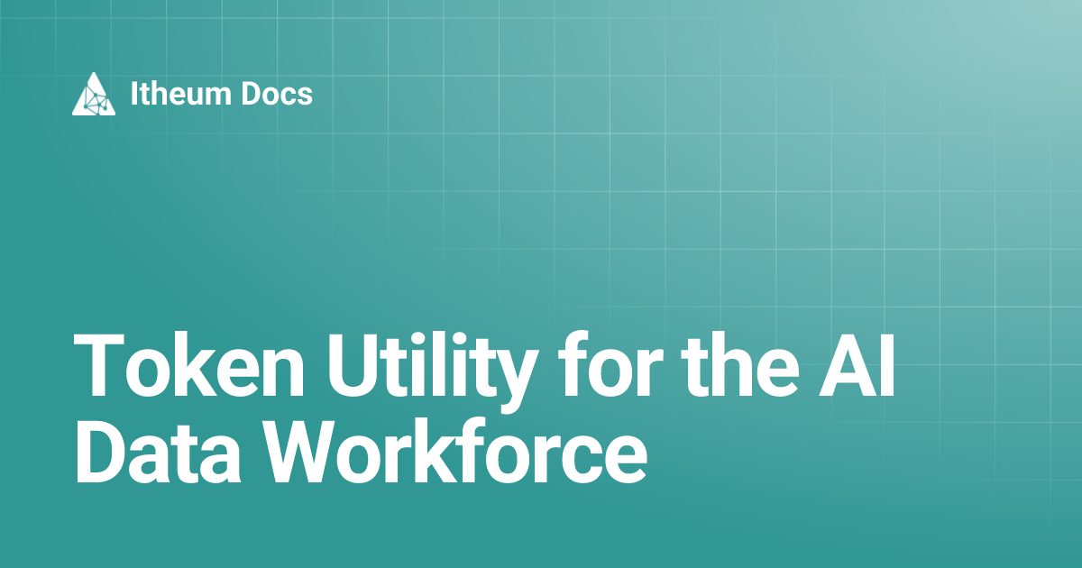 Token Utility for the AI Data Workforce | Itheum Docs
