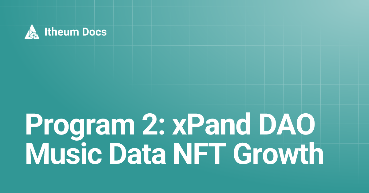 Program 2: xPand DAO Music Data NFT Growth | Itheum Docs